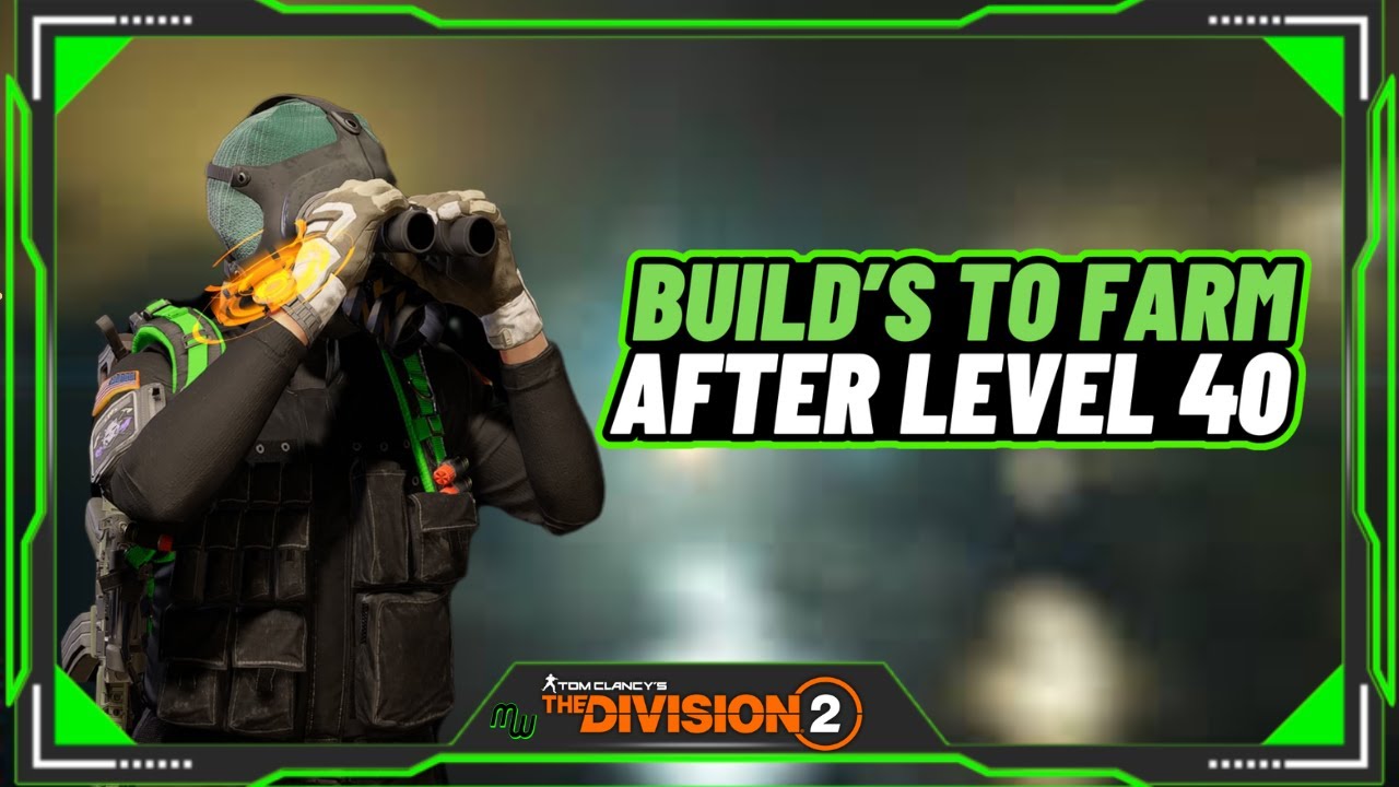 Builds To Farm After Level 40 On The Division 2 - YouTube