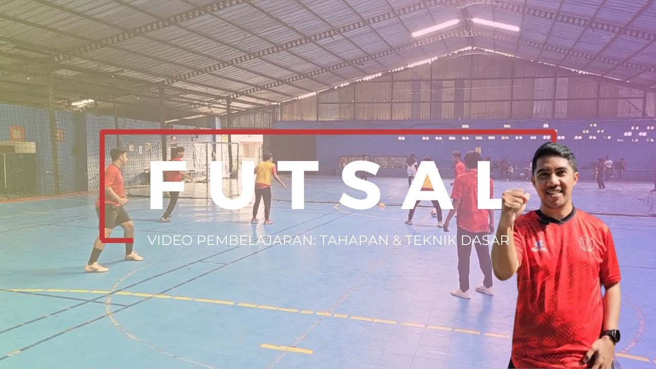 Video Pembelajaran: Tahapan & Teknik Dasar dalam Futsal - YouTube