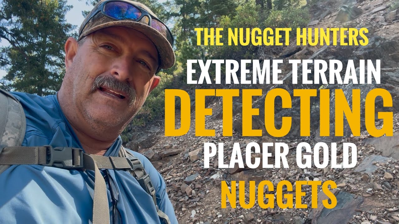 The Nugget Hunters Extreme Terrain Detecting for Placer Gold Nuggets ...