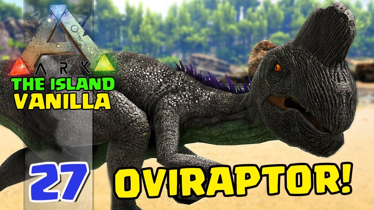 OVIRAPTOR O REI DOS OVOS! - ARK:SURVIVAL EVOLVED - THE ISLAND VANILLA ...