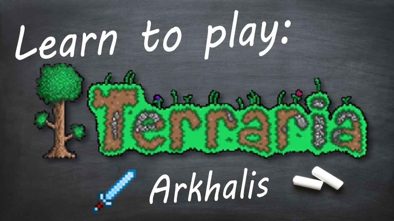 Learn to play: Terraria (All about the Arkhalis) - YouTube