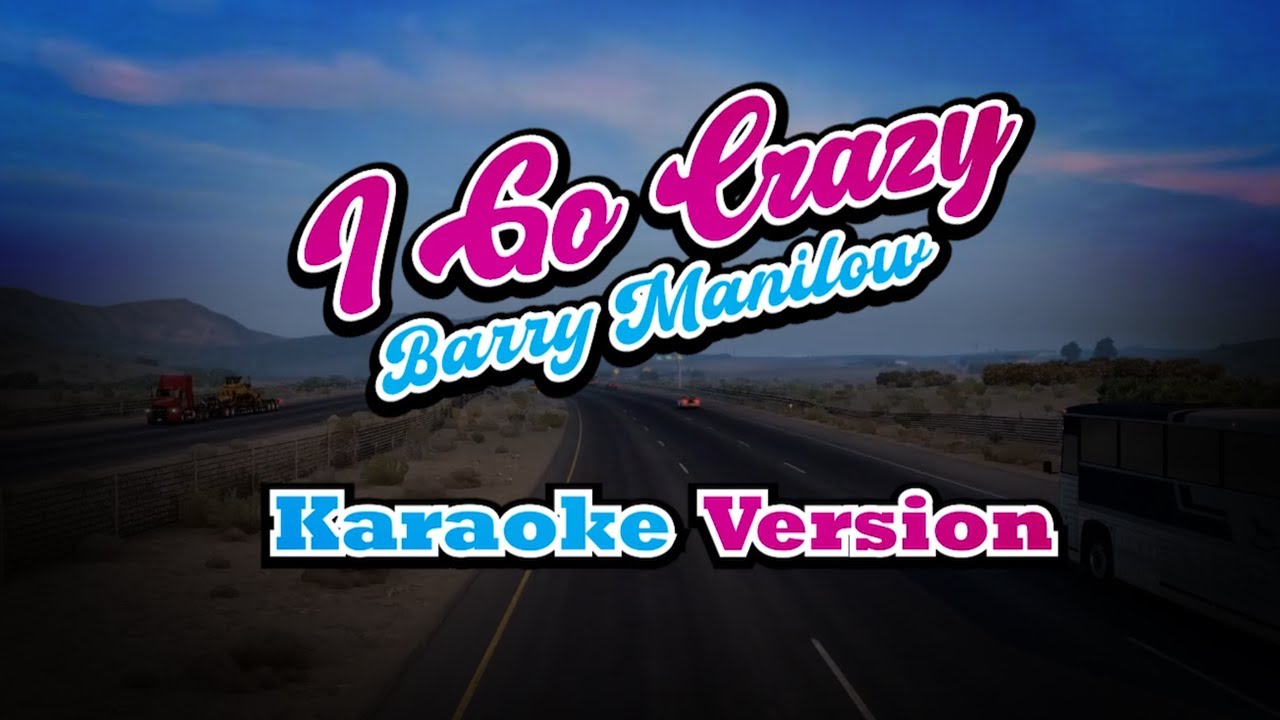 I Go Crazy - Barry Manilow - karaoke version - YouTube
