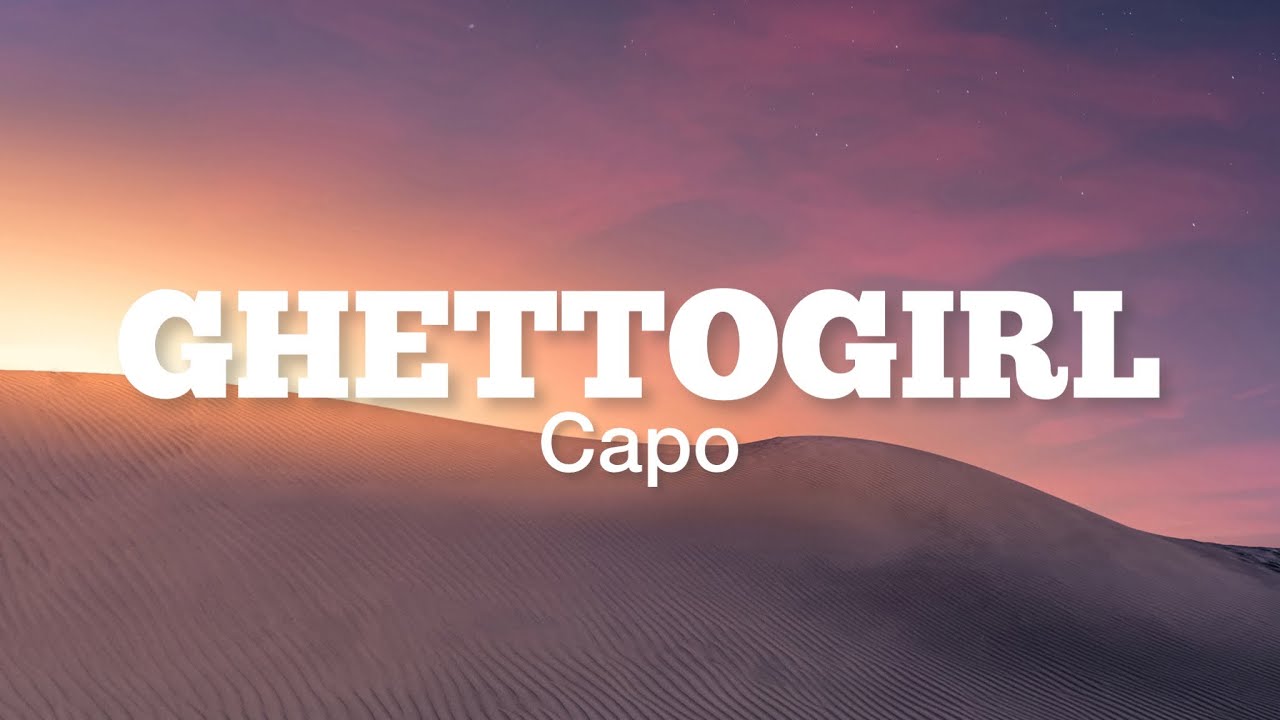 Capo - GHETTOGIRL (Lyrics) - YouTube