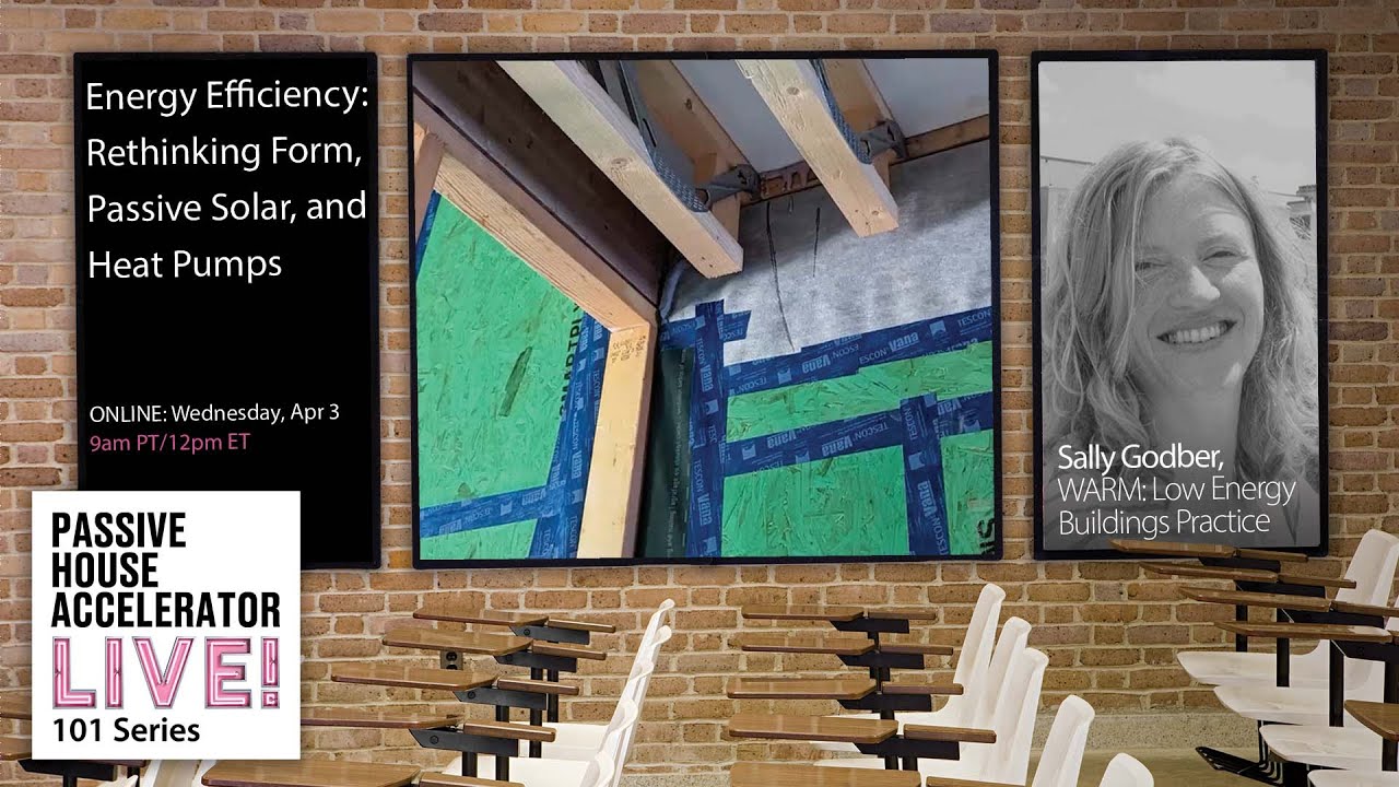 Energy Efficiency: Rethinking Form, Passive Solar, and Heat Pumps - YouTube