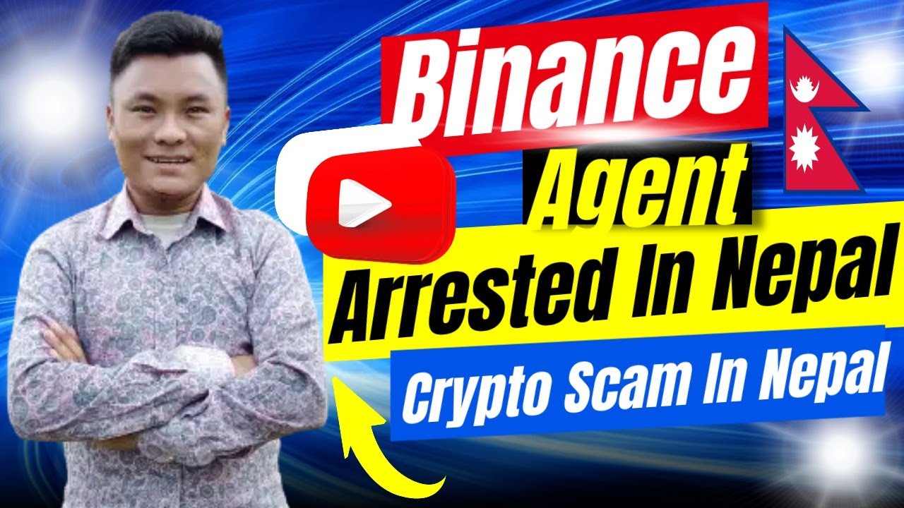 Binance Crypto Agent Arrested In Nepal ! - YouTube