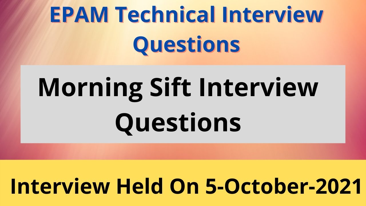EPAM Interview Questions Technical Interview Round Interview Held On 5 October 2021 YouTube epam-interview-questions-technical-interview-round-interview-held-on-5-october-2021-youtube