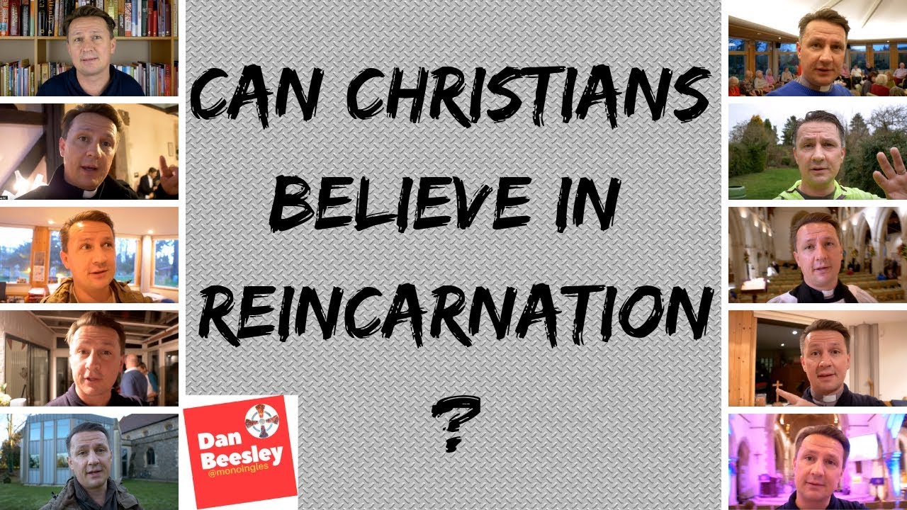 Can Christians Believe in Reincarnation? - YouTube