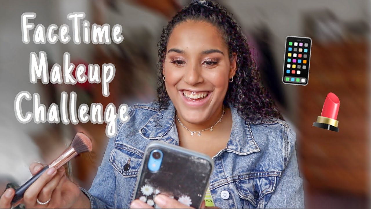 Facetime Makeup Challenge - YouTube