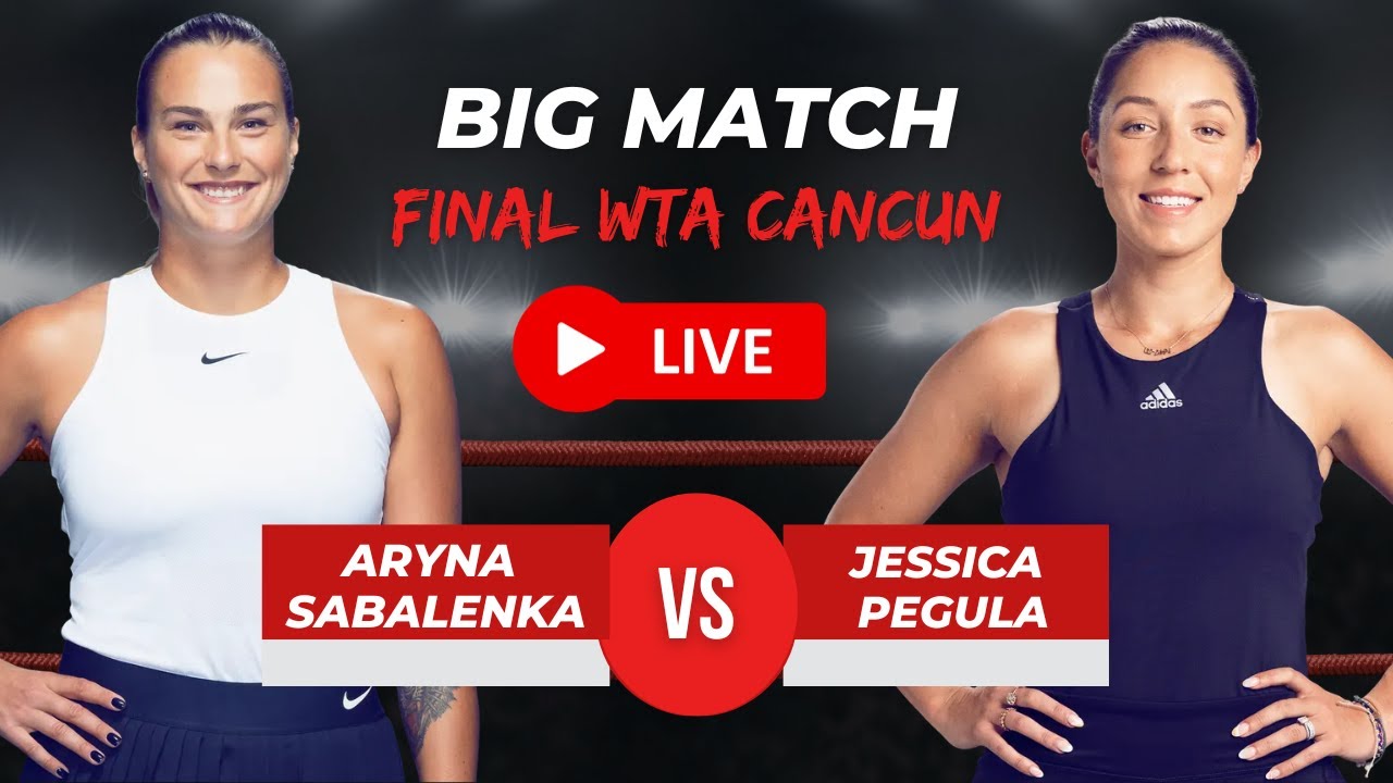 WTA LIVE ARYNA SABALENKA VS JESSICA PEGULA WTA FINAL CANCUN 2023 TENNIS PREVIEW STREAM - YouTube