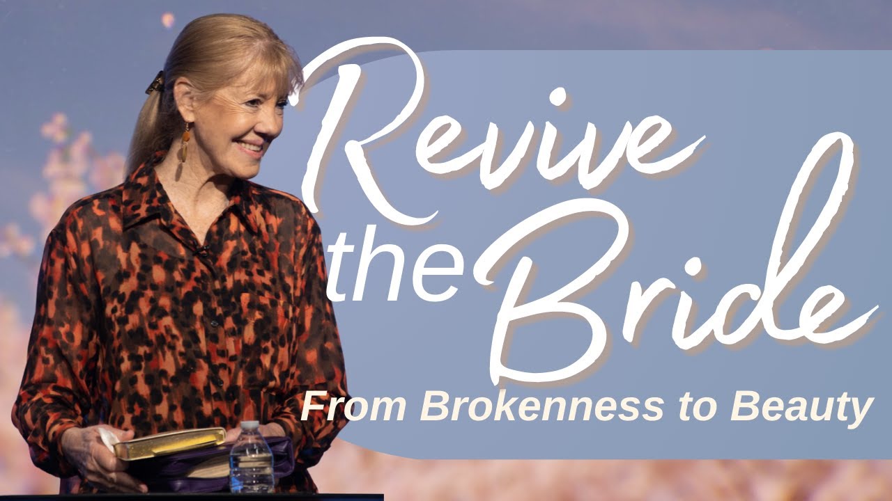 Revive the Bride: From Brokenness to Beauty | Carole Ward - YouTube