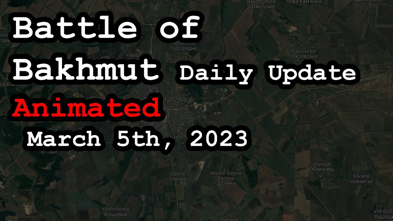 Battle of Bakhmut Update: 5th March 2023 (Animated) - YouTube