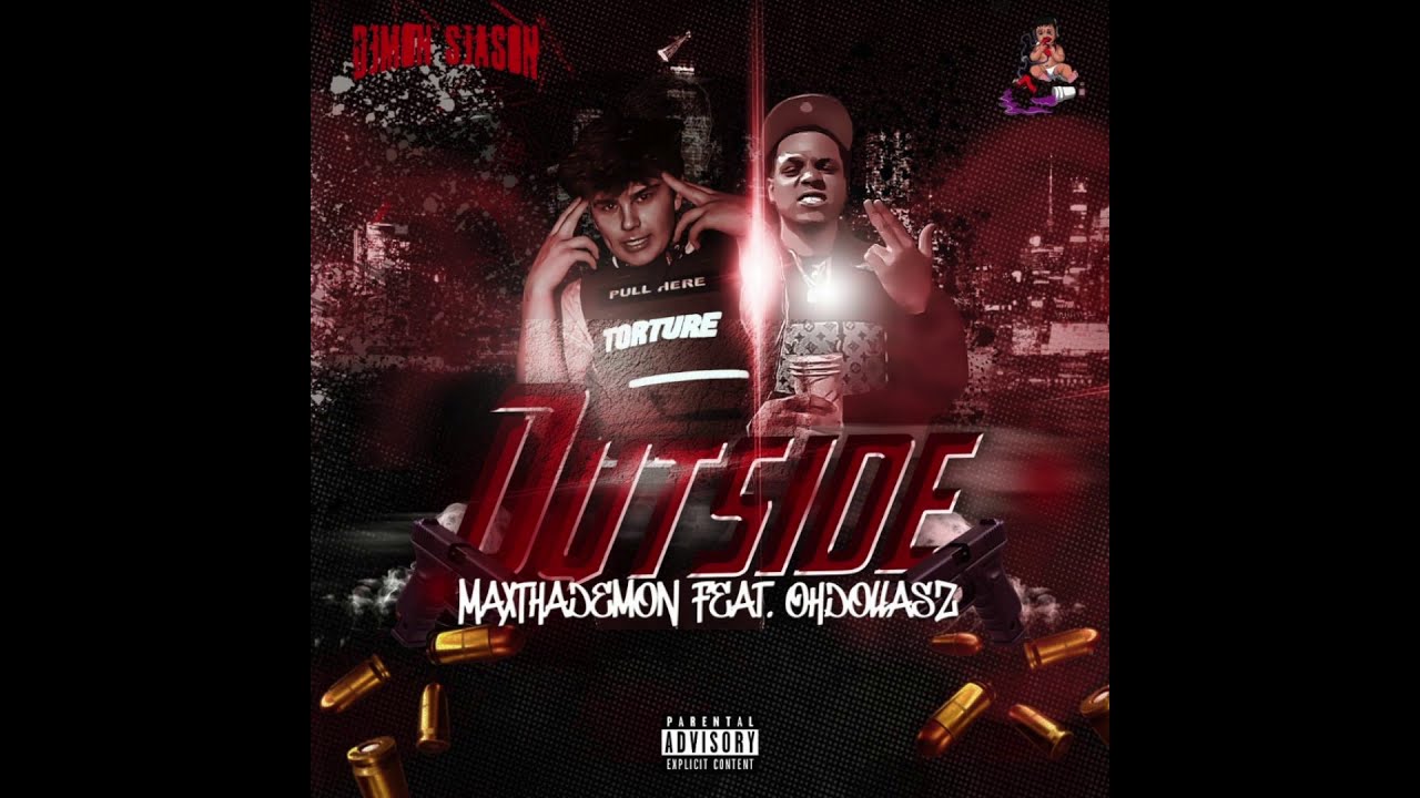 MaxThaDemon (Ft. OhDollasz) - OUTSIDE [Official Audio] - YouTube