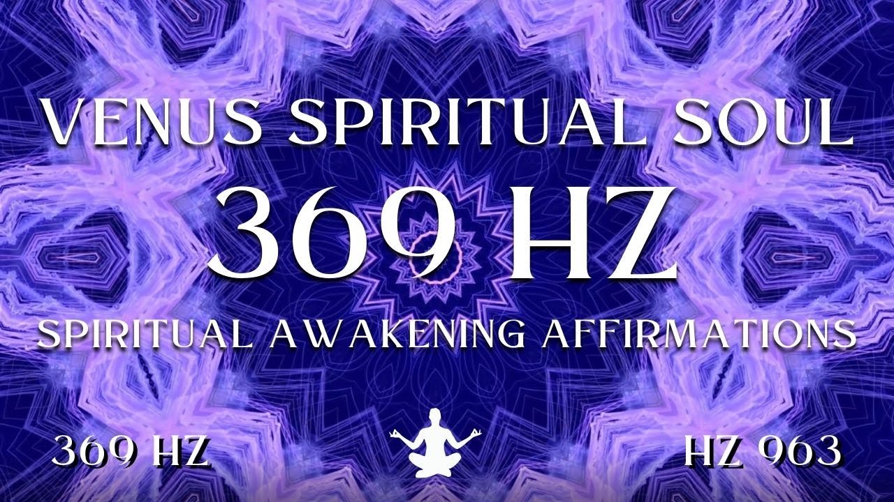 Venus Spiritual Soul ⋁ 369 HZ Spiritual Awakening Affirmations - YouTube