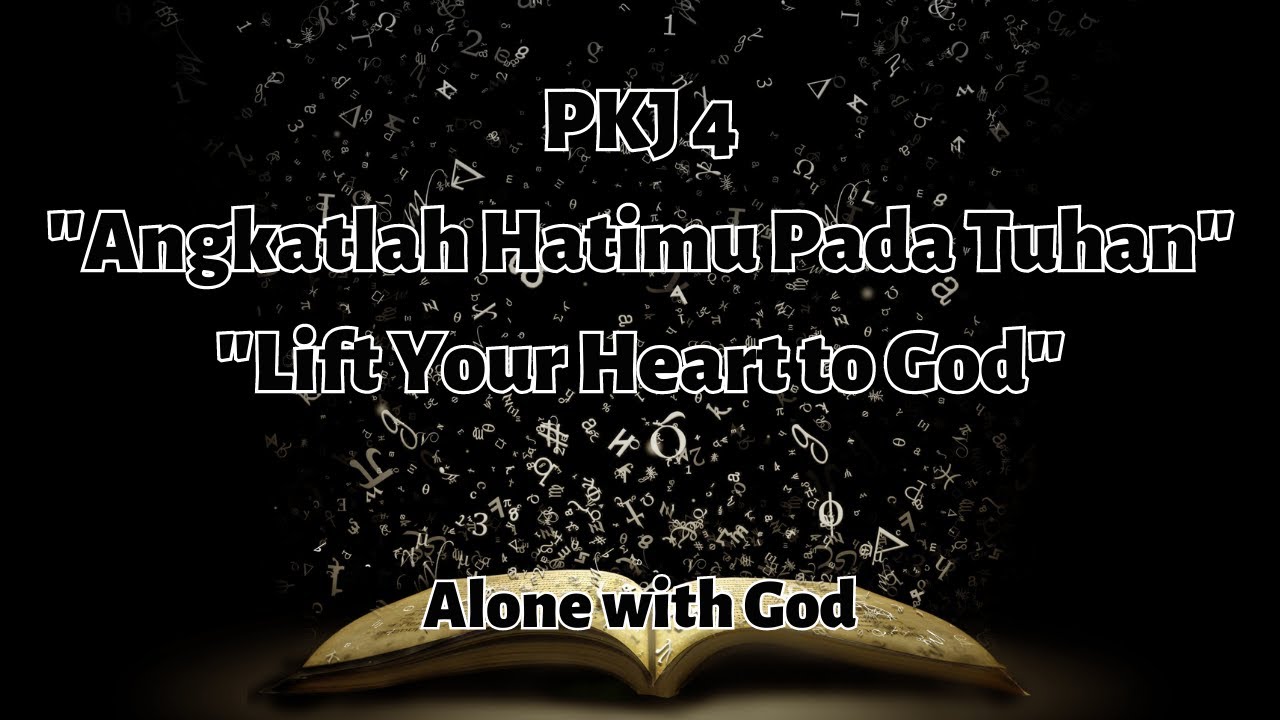 PKJ 4 Angkatlah Hatimu Pada Tuhan || Lift Your Heart to God || D = La ...