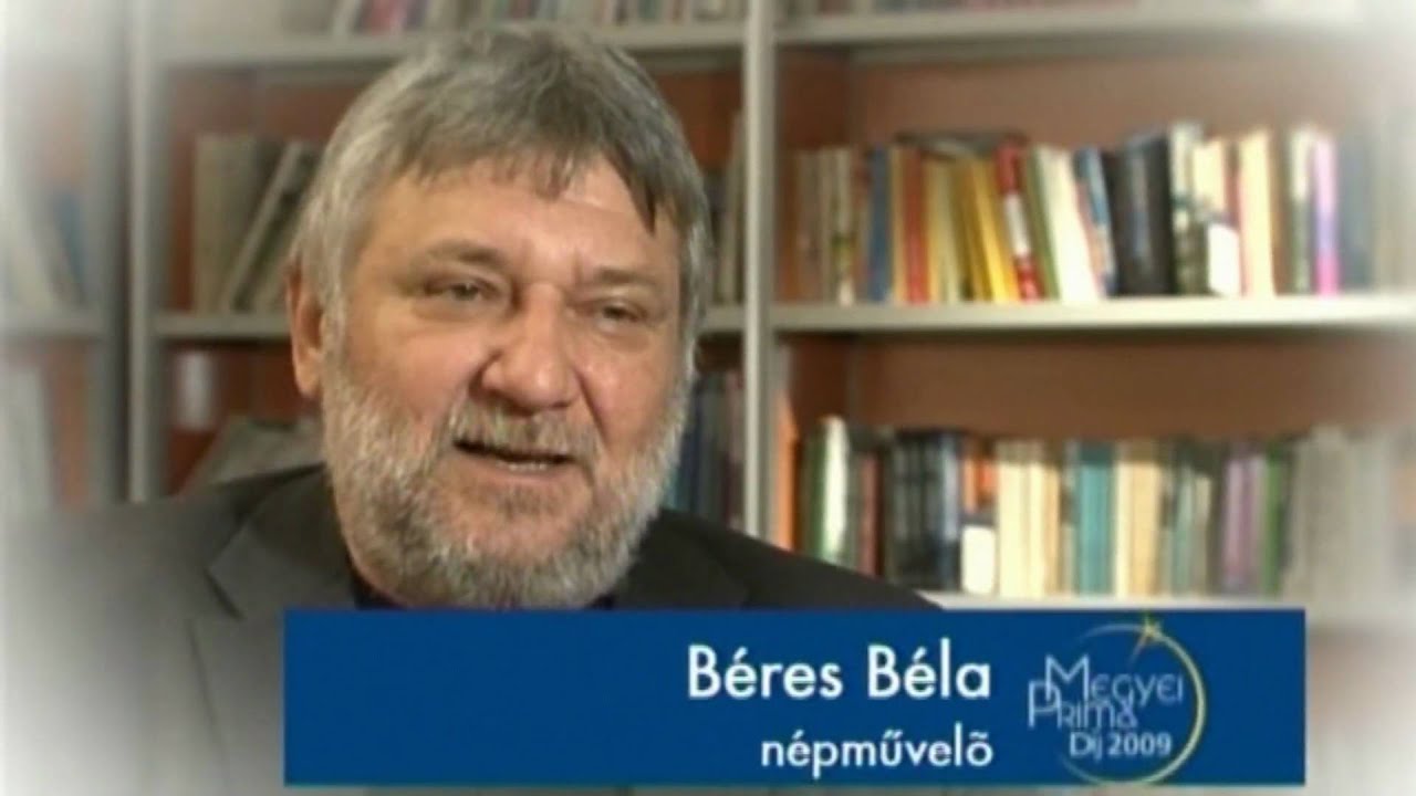 Bács-Kiskun Megyei Príma Díj 2009 - Béres Béla /népművelő/ - YouTube