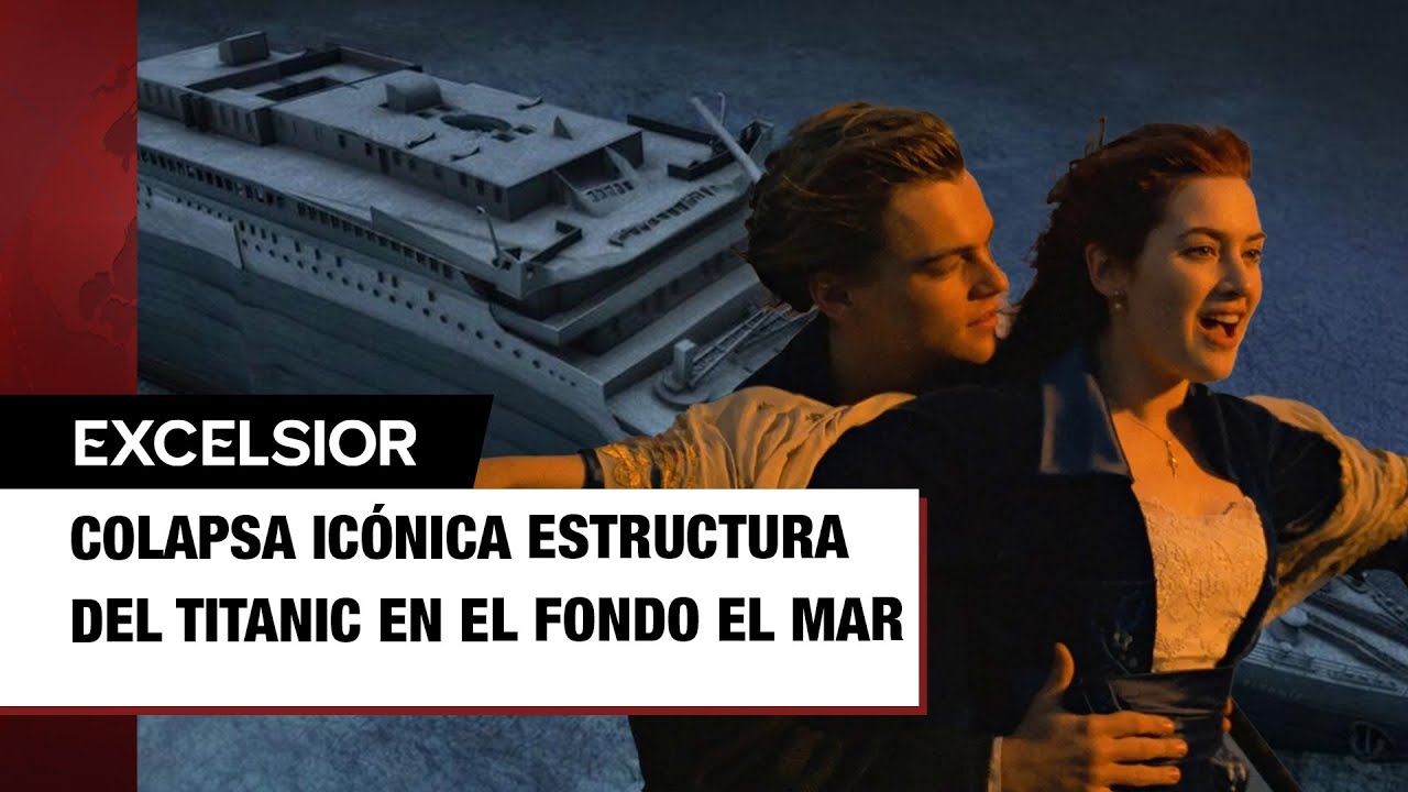 Colapsa icónica estructura del Titanic en el fondo el mar - YouTube