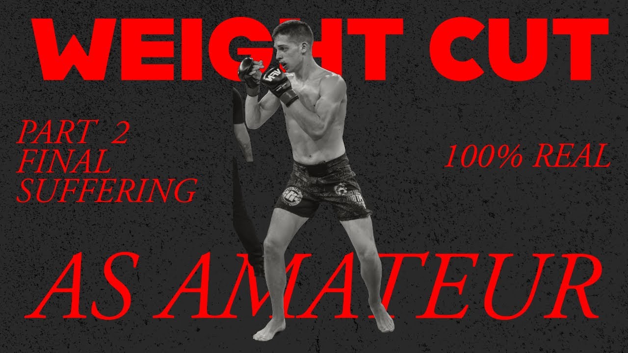 Cutting weight as an amateur MMA fighter - PART 2 - YouTube