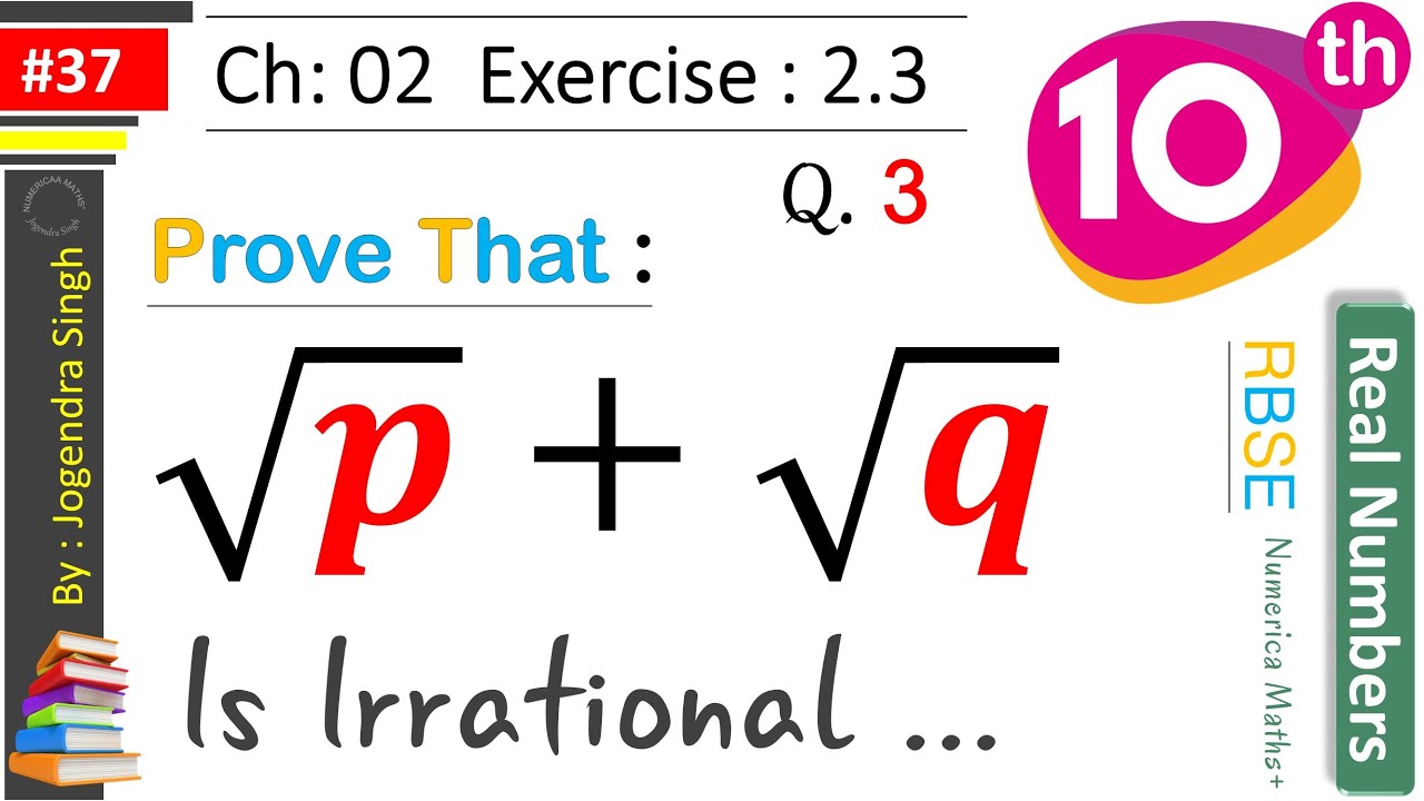 #37 Real Numbers Class 10th | Prove That √p+√q is irrational Where p q ...