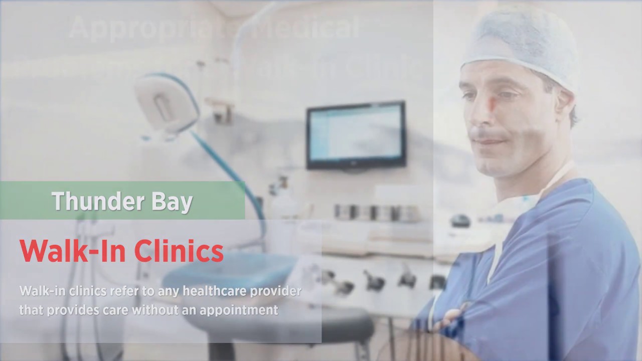 Highly Rated Walk-In Clinics in Thunder bay in 2020 - YouTube