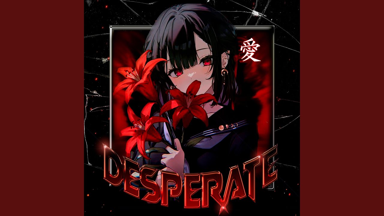 DESPERATE - YouTube