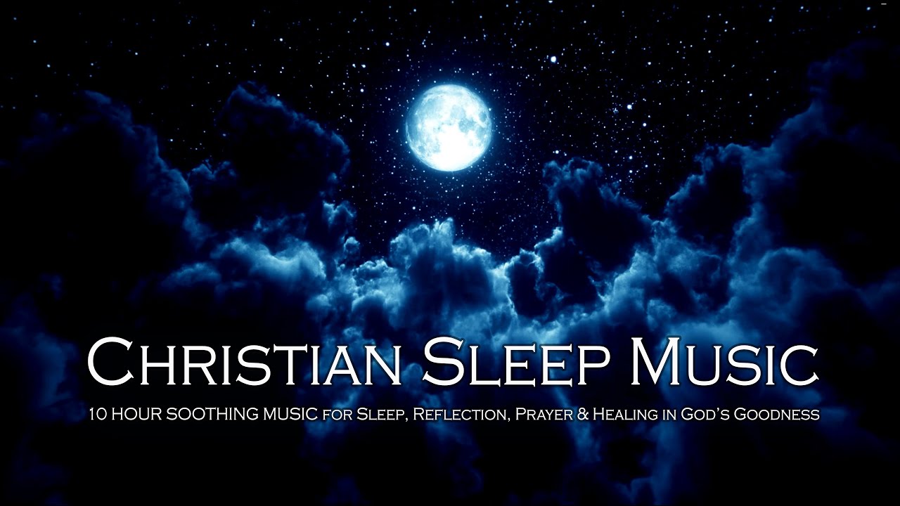 Christian Sleep Music | 10 Hours Sleep in God's Goodness & Grace - YouTube
