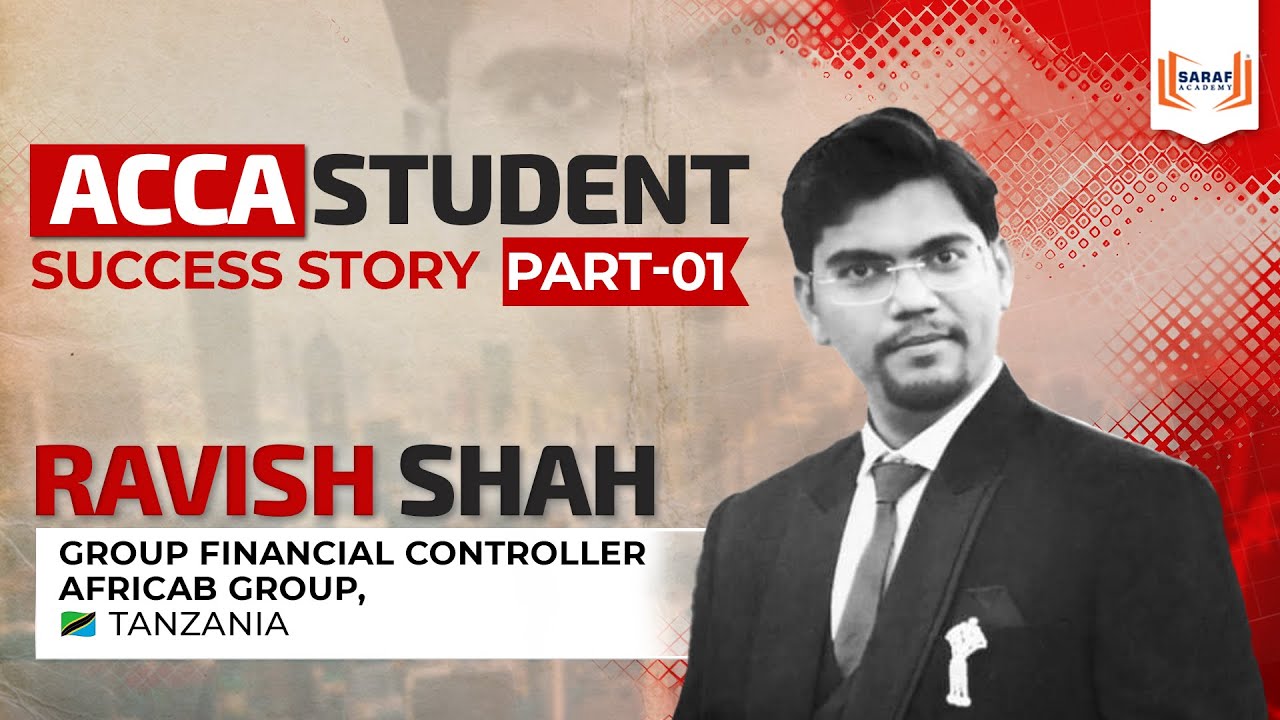 ACCA Success Story Part 1 | Ravish Shah - Group Financial Controller ...