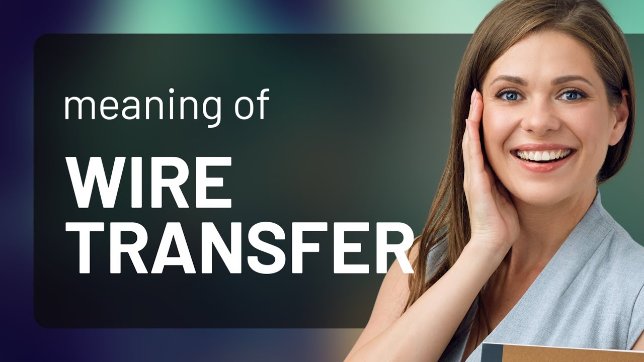 Understanding "Wire Transfer": A Guide for English Learners - YouTube