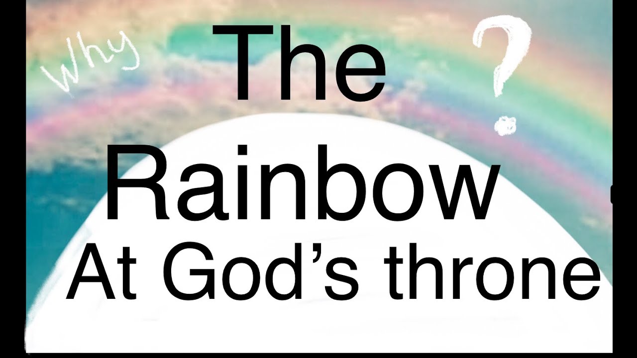 The RAINBOW at the Throne of God! - YouTube