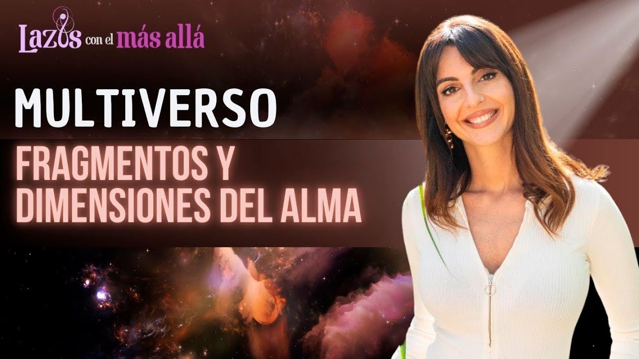 El Multiverso y la fragmentación del alma, con Raquel Sáez - YouTube