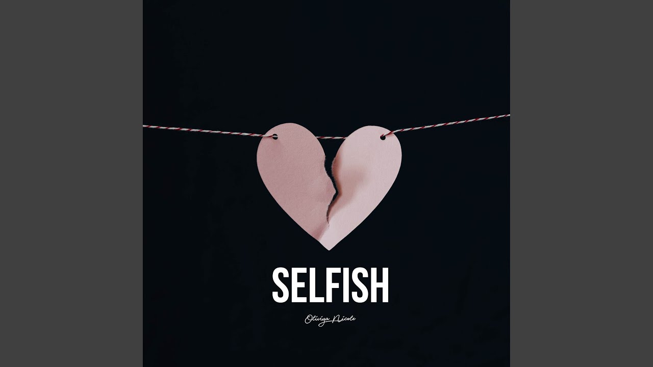 Selfish - YouTube