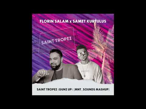 Florin Salam x Samet Kurtulus - Saint Tropez (Gunz Up) [MNT_Sounds MashUp]