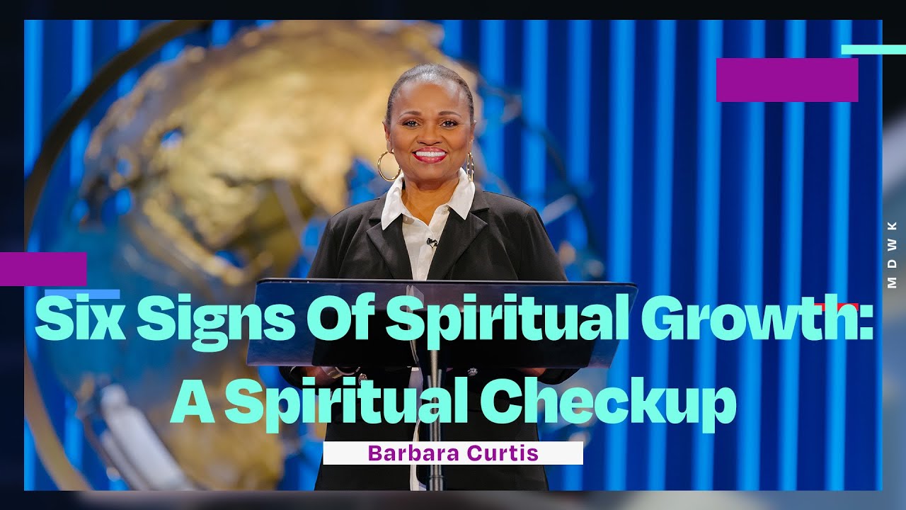 Six Signs Of Spiritual Growth: A Spiritual Checkup | Barbara Curtis ...
