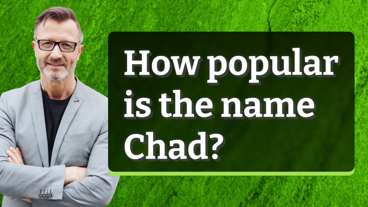How popular is the name Chad? - YouTube