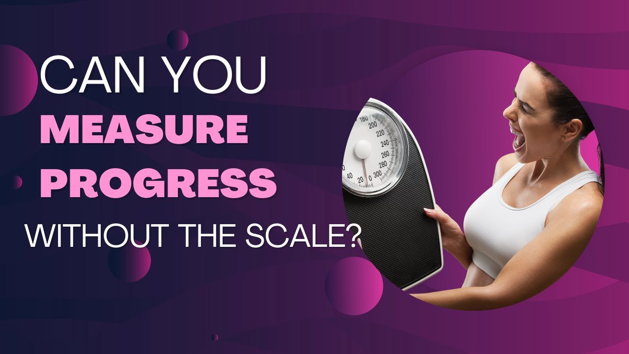 Can You Measure Progress Without The Scale YouTube Can You Measure Progress Without The Scale YouTube