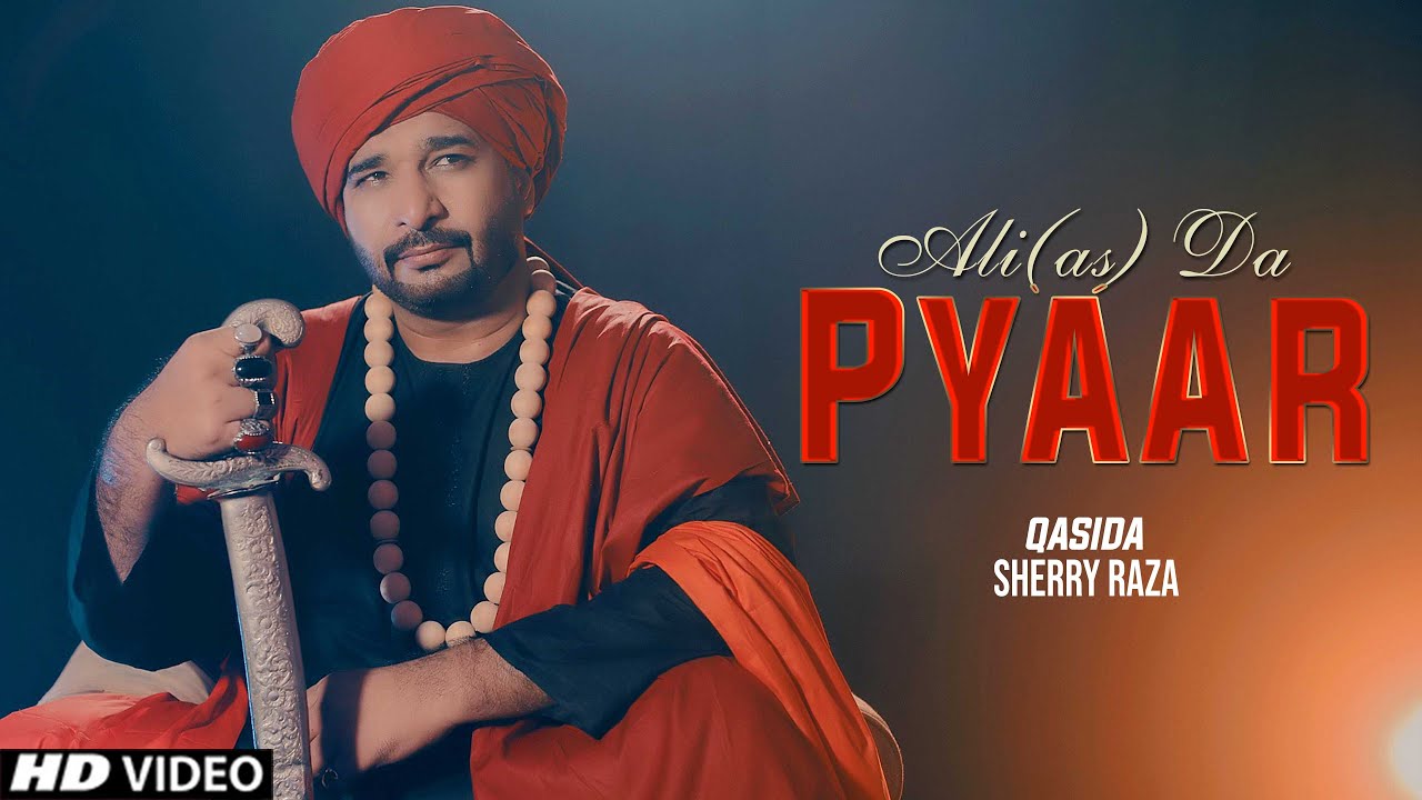 EID E GHADEER SPECIAL QASIDA || ALI (AS) DA PYAAR || SHERRY RAZA || NEW ...