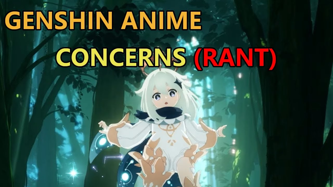 Genshin Impact Anime Concerns (Rant) - YouTube