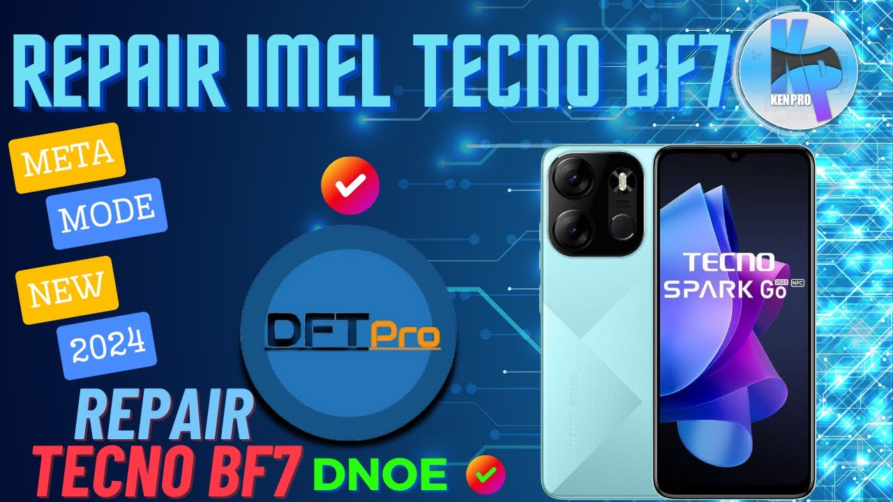 REPAIR IMEL TECNO BF7/CK7n META MODE 2024 BY DFT TOOL NEW UPDATE - YouTube
