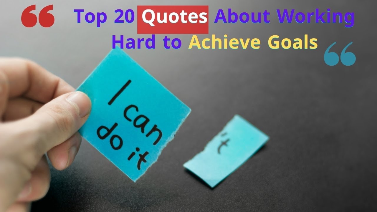 Top 20 Quotes About Working Hard to Achieve Goals -Inspirational Video ...