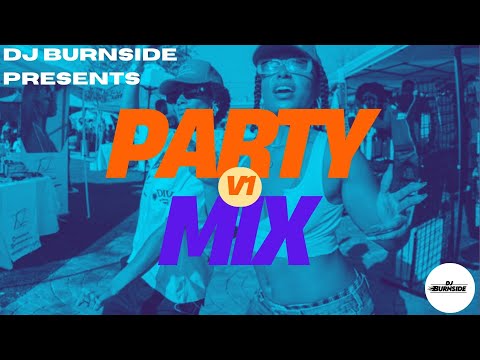 DJ BURNSIDE PRESENTS: PARTY MIX V1