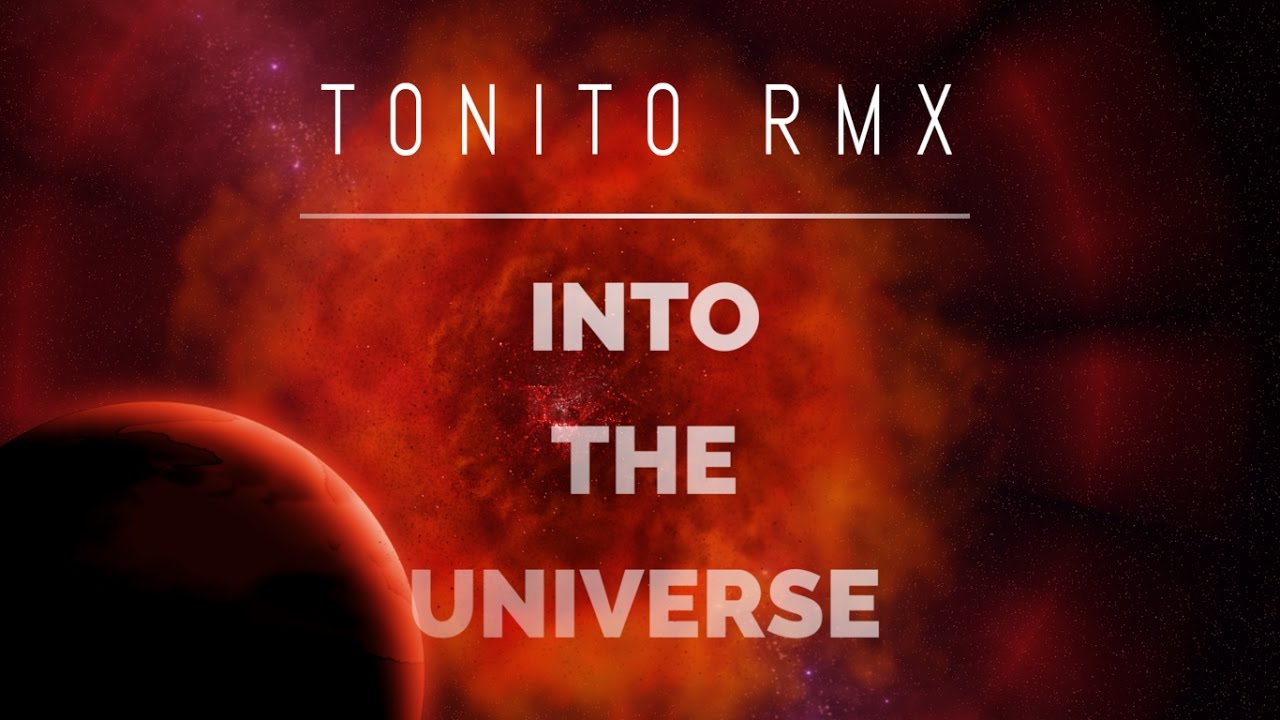 T0NIT0 RMX - Into The Universe (Original Mix) - YouTube