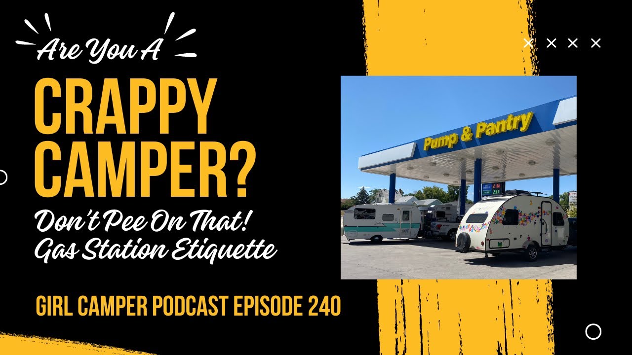 Crappy Camper 3: Don't Pee on That and Gas Station Etiquette - YouTube