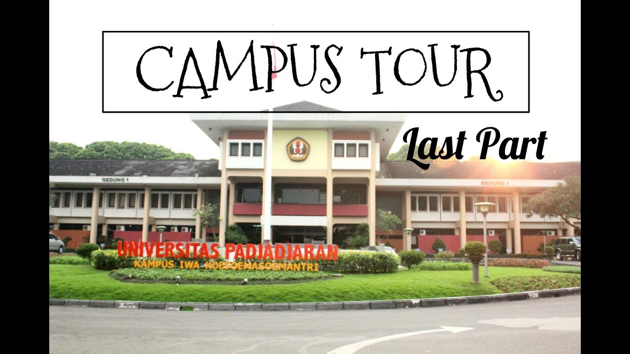 Campus Tour : University of Padjadjaran, Unpad Dipati Ukur (Last Part ...