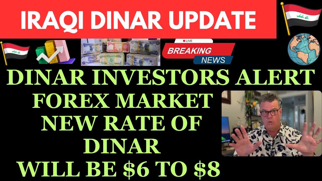 "IRAQI DINAR FOREX MARKET NEW RATE OF $6 TO $8"/iraqi dinar news today 2024/iraqi dinar update ...