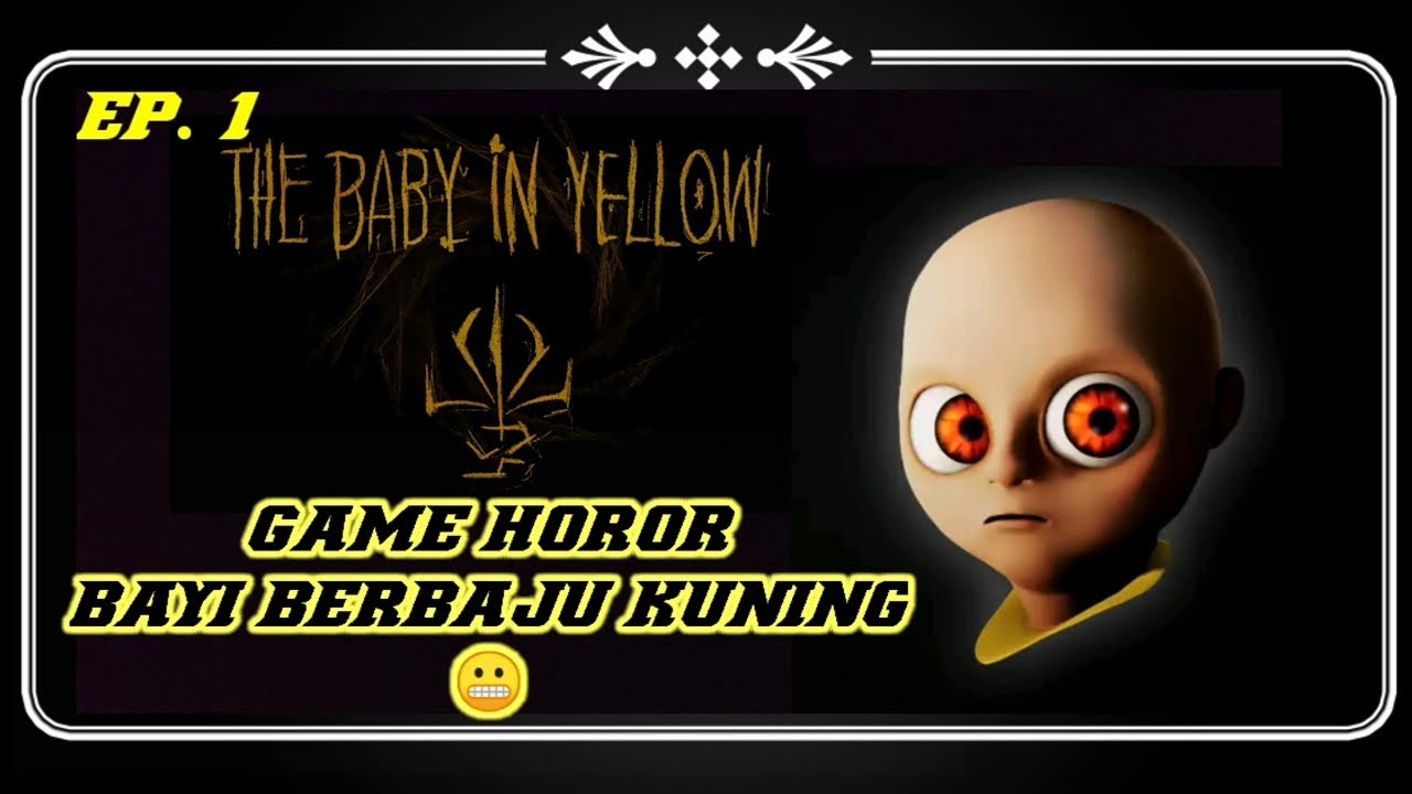 AKU MENCOBA GAME HOROR BAYI BERBAJU KUNING || the baby in yellow - YouTube