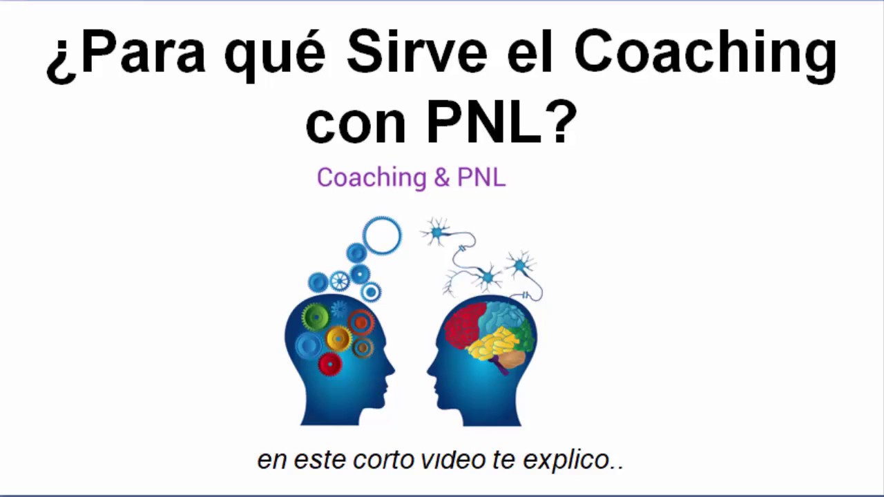 ¿Para que Sirve el Coaching con PNL? - YouTube