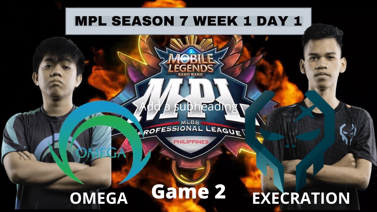 EXE VS OMEGA[GAME 2] MPL-PH SEASON 7 WEEK 1 DAY 1 - YouTube