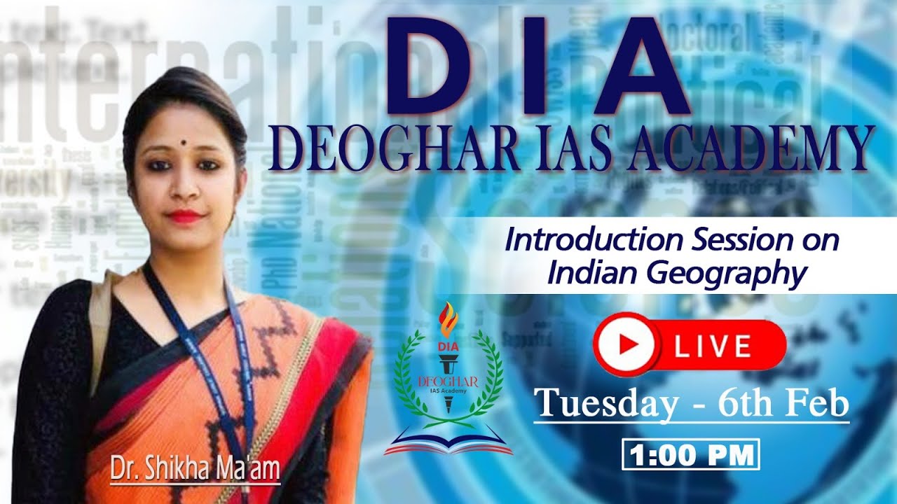 Introduction Session on Indian Geography by Dr. Shikha Ma'am | DEOGHAR IAS ACADEMY - YouTube