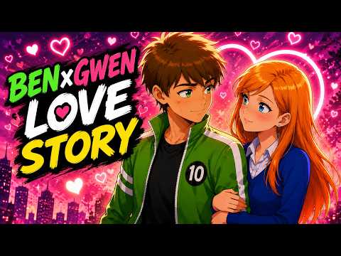 Ben10 & Gwen Love Story