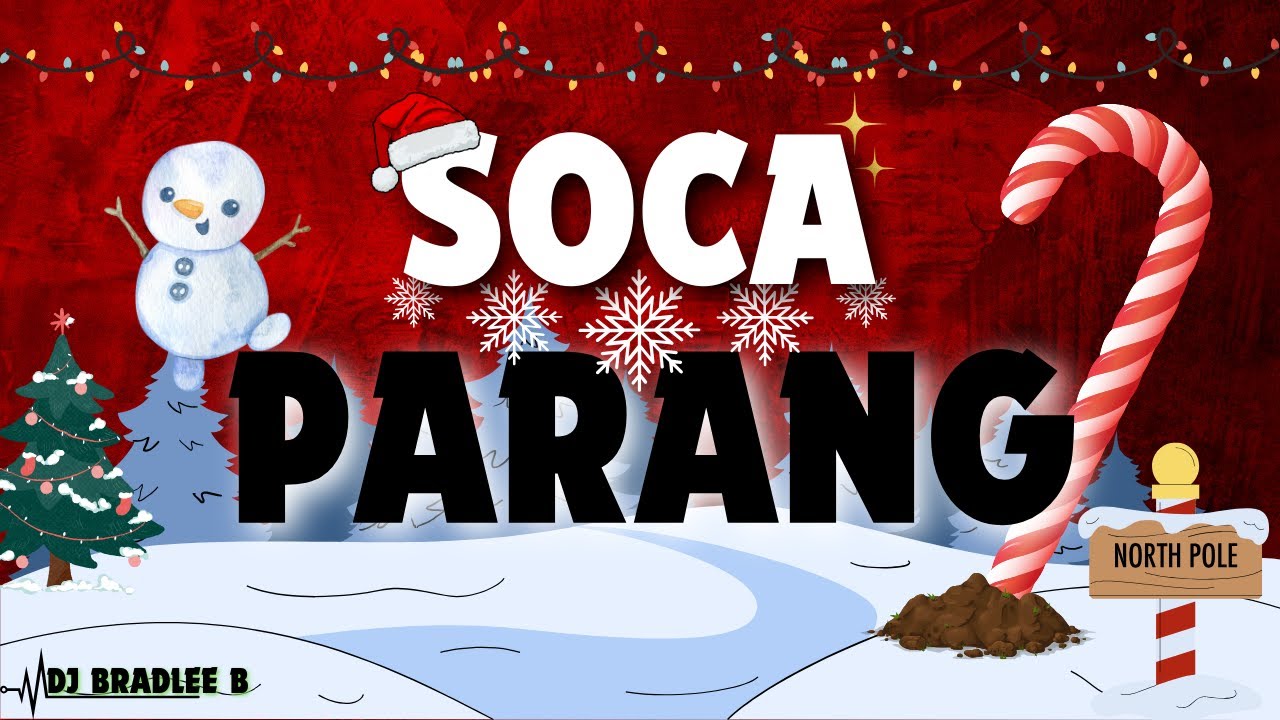 SOCA PARANG | ALL THE BEST CHRISTMAS TUNES | DJ BRADLEE B | - YouTube