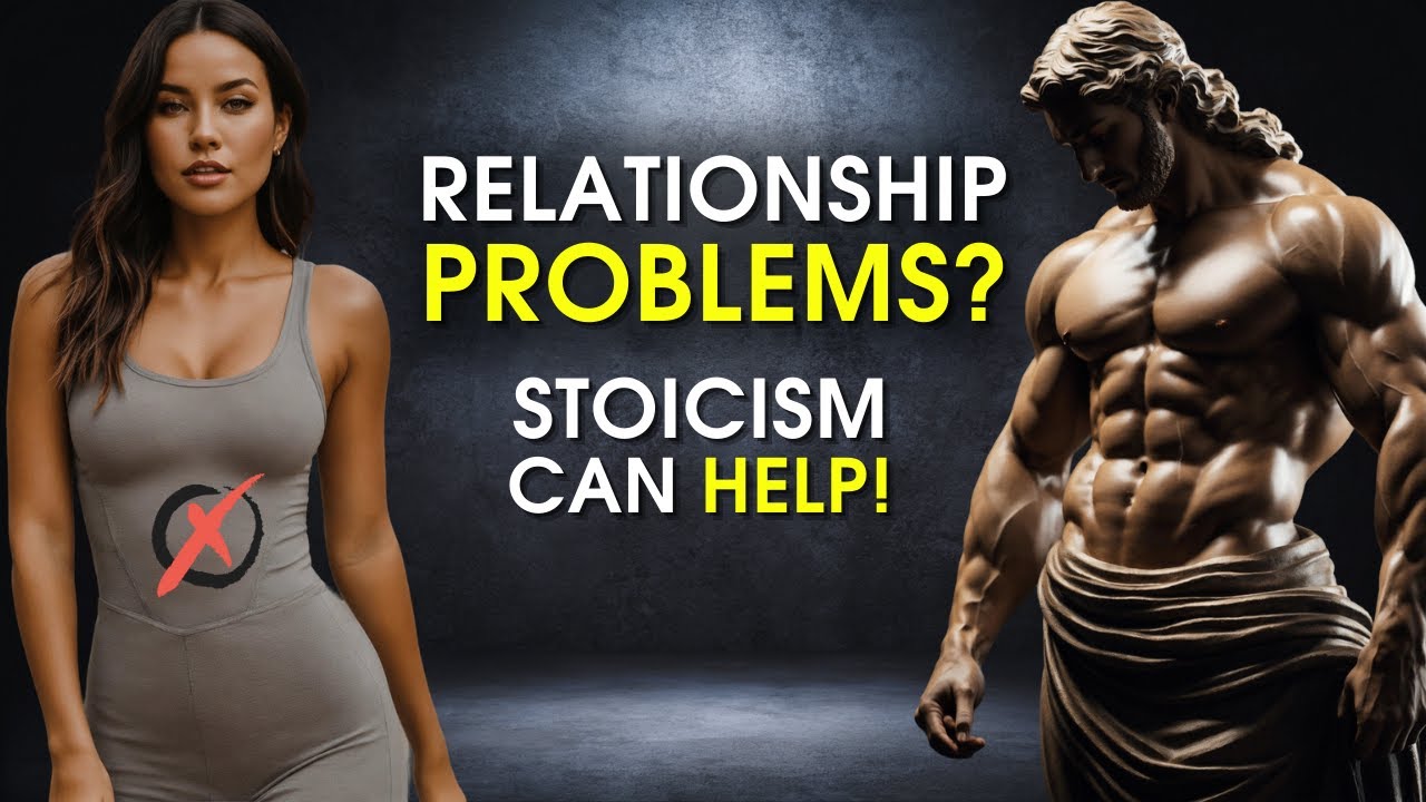 10 Relationship Problems Solved by Stoicism You NEED to Know - YouTube